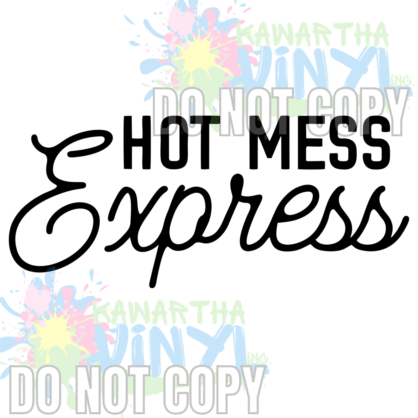Hot Mess Express Sublimation Print – Kawartha Vinyl Inc.